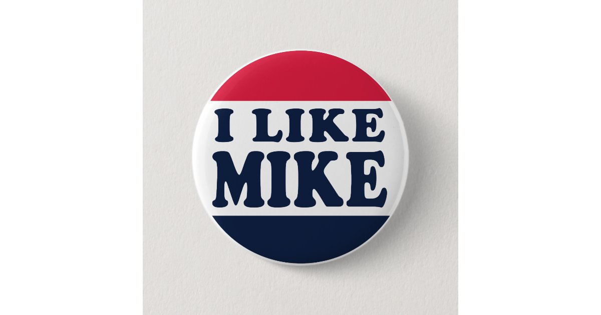 I-LIKE-MIKE-BUTTON BUTTON | Zazzle