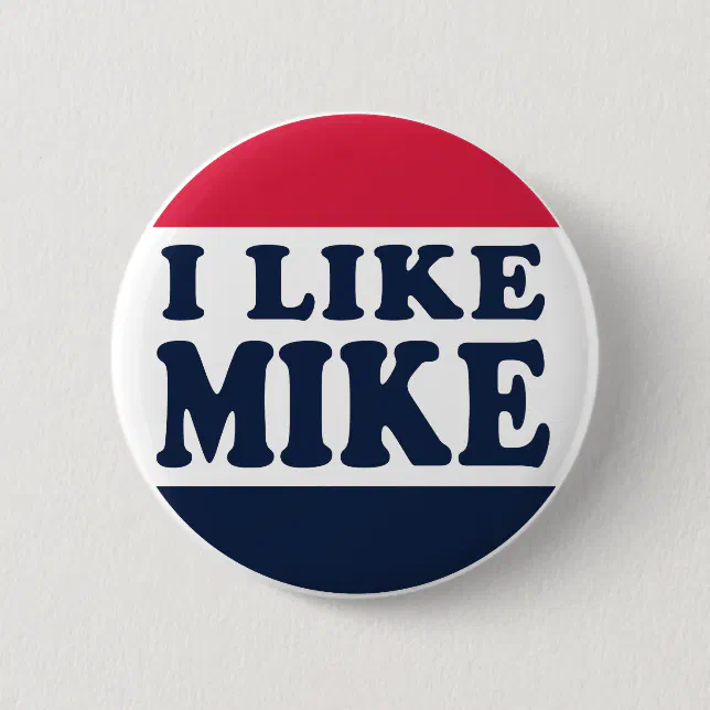 I-LIKE-MIKE-BUTTON BUTTON | Zazzle