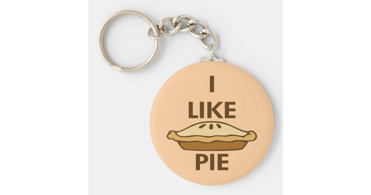 I Like Pie Keychain | Zazzle.com