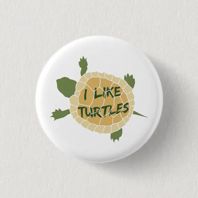 I Like Turtles Button | Zazzle