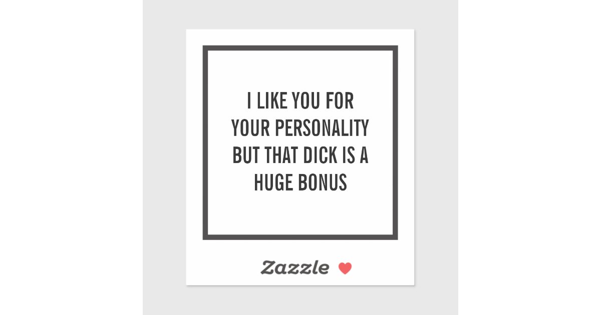 I like you for your personality but... (customize) sticker | Zazzle