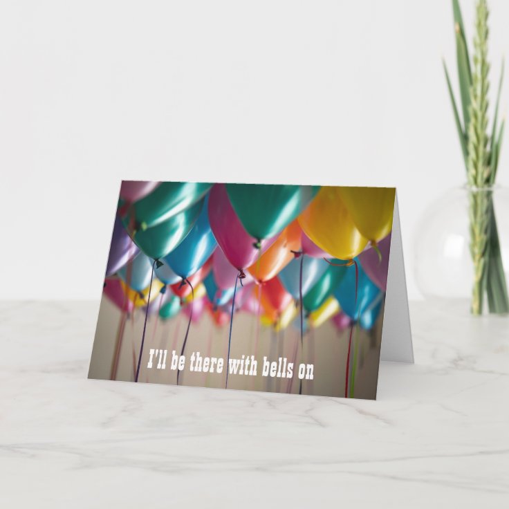 I’ll Be There With Bells On For Your Birthday Bash Card | Zazzle