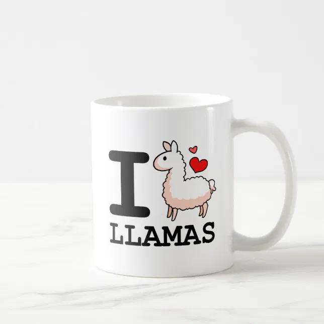 I Llama Llamas Coffee Mug | Zazzle