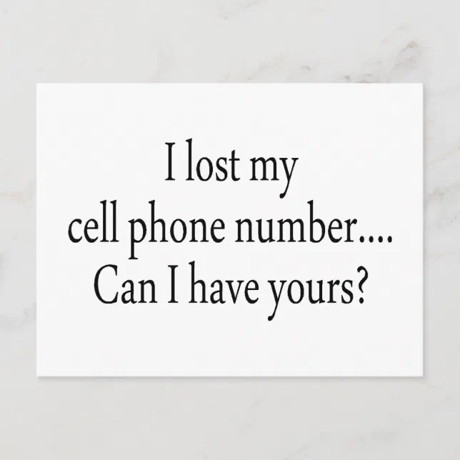 I Lost My Cell Phone Number Can I Have Yours Postcard | Zazzle