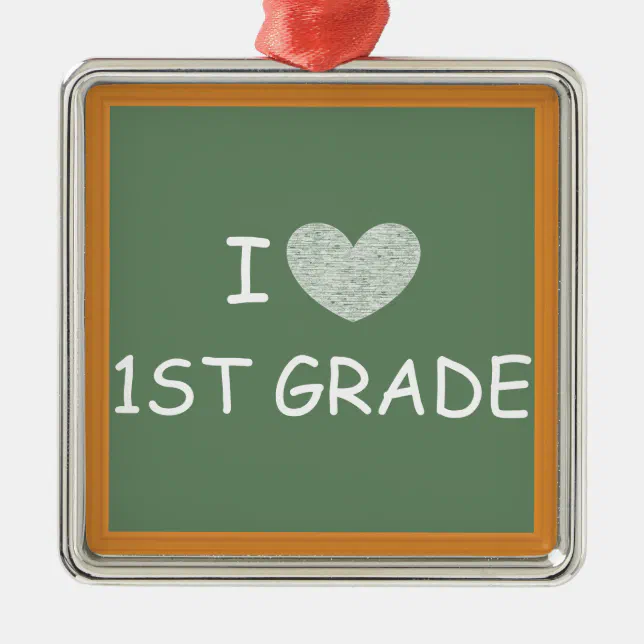 I Love 1st Grade Metal Ornament | Zazzle