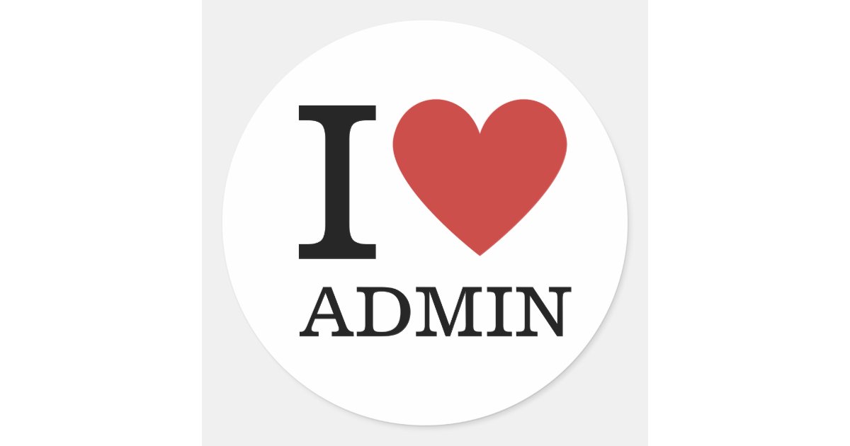 I ️ Love Admin - Admin Depratment STICKER | Zazzle