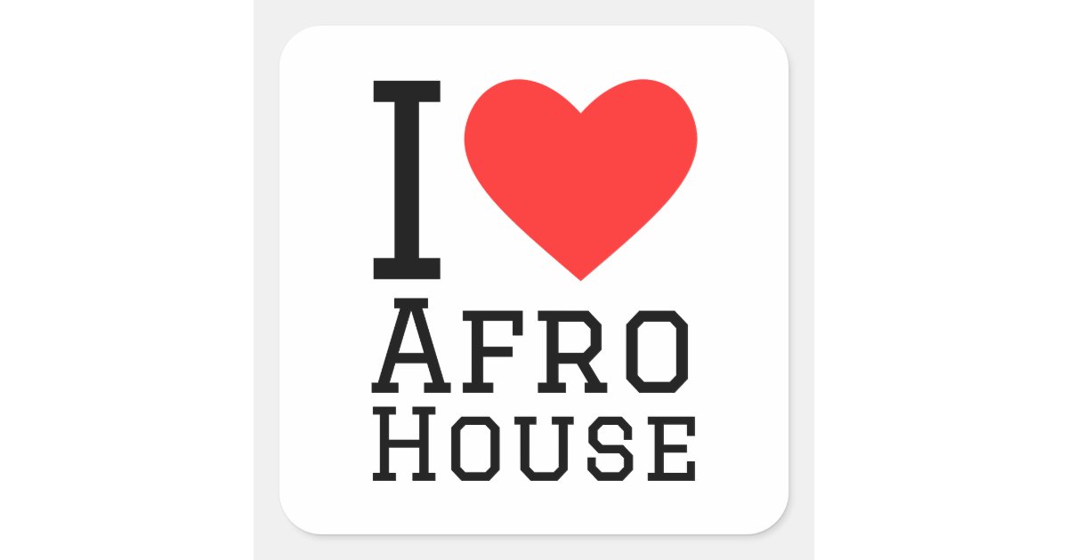 I love Afro house Square Sticker | Zazzle
