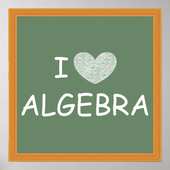 I Love Algebra Poster | Zazzle