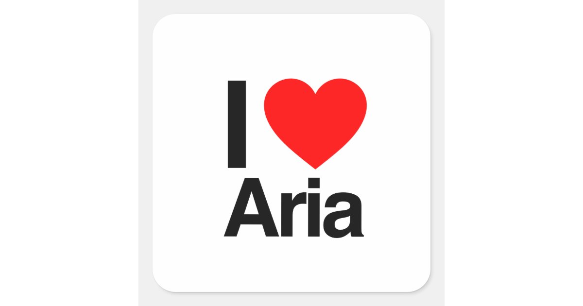 i love aria square sticker | Zazzle