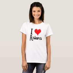 I love Asians T-Shirt | Zazzle