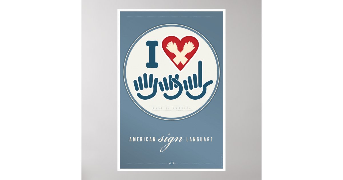 I LOVE ASL. POSTER | Zazzle