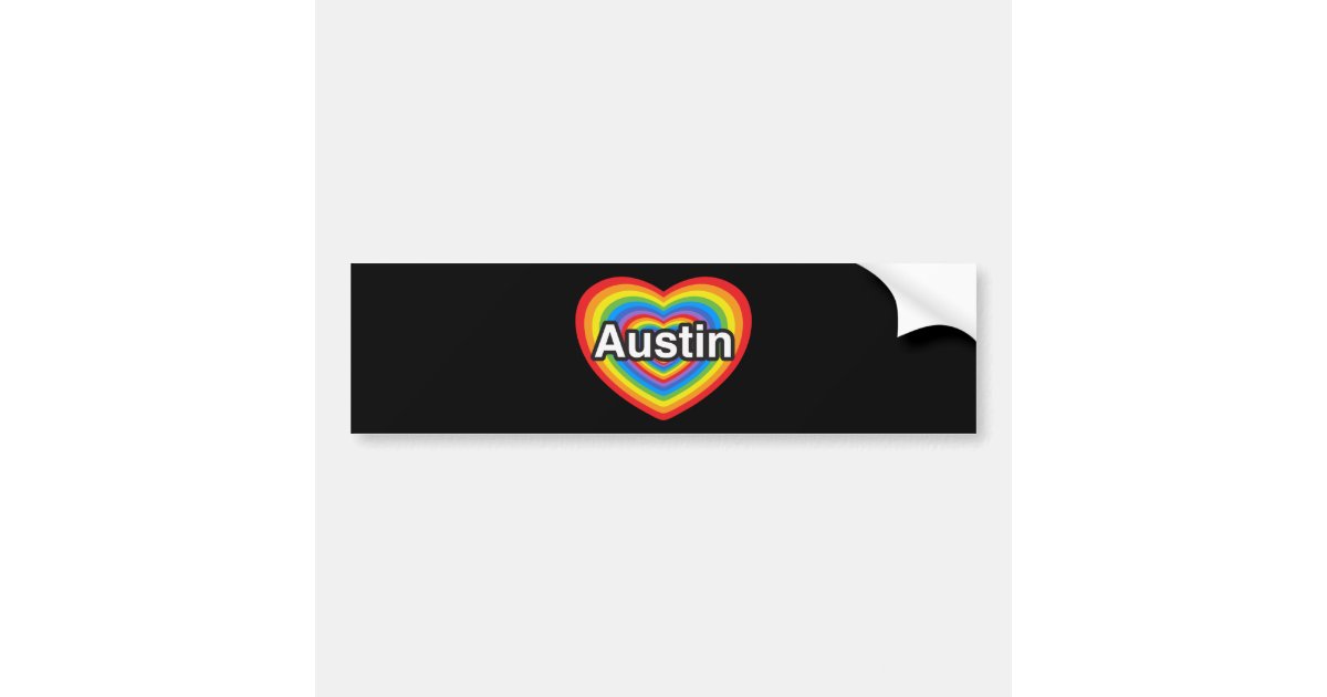 I love Austin. I love you Austin. Heart Bumper Sticker | Zazzle