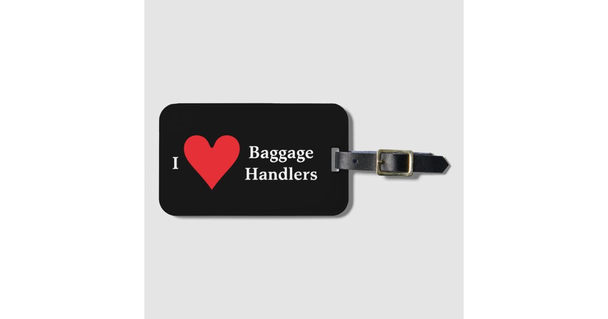I Love Baggage Handlers Luggage Tag | Zazzle