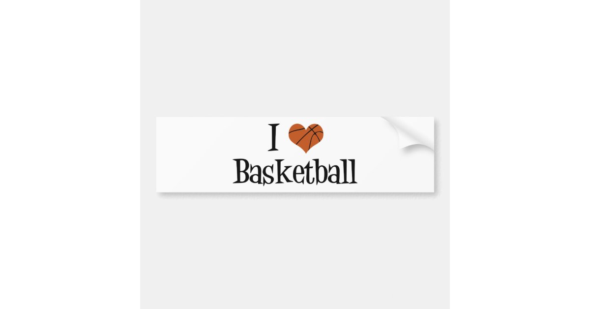 I Love Basketball Bumper Sticker | Zazzle