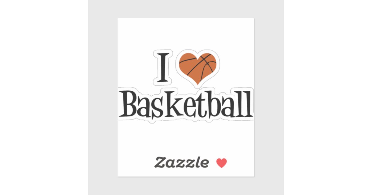I Love Basketball Sticker | Zazzle