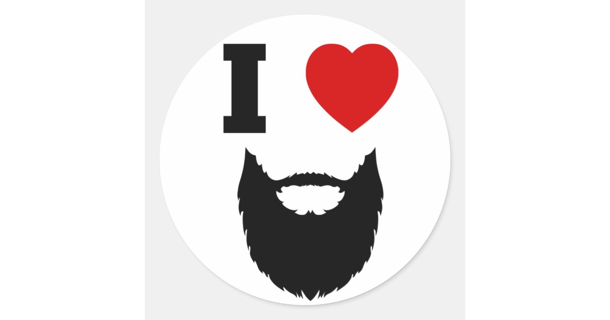I Love Beards Classic Round Sticker | Zazzle