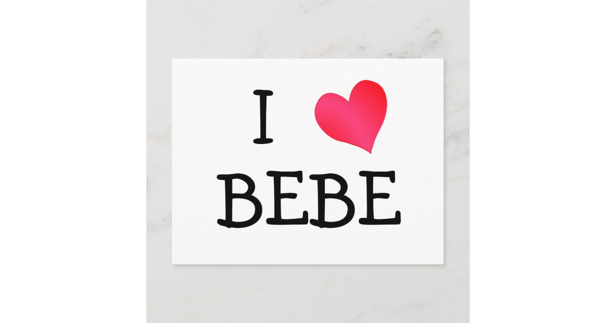 I Love Bebe Postcard | Zazzle