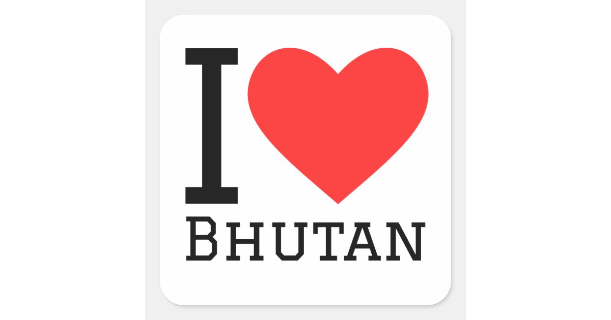 I love Bhutan Square Sticker | Zazzle