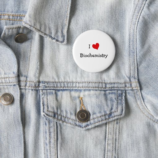 I Love Biochemistry Button | Zazzle