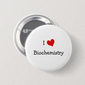 I Love Biochemistry Button | Zazzle