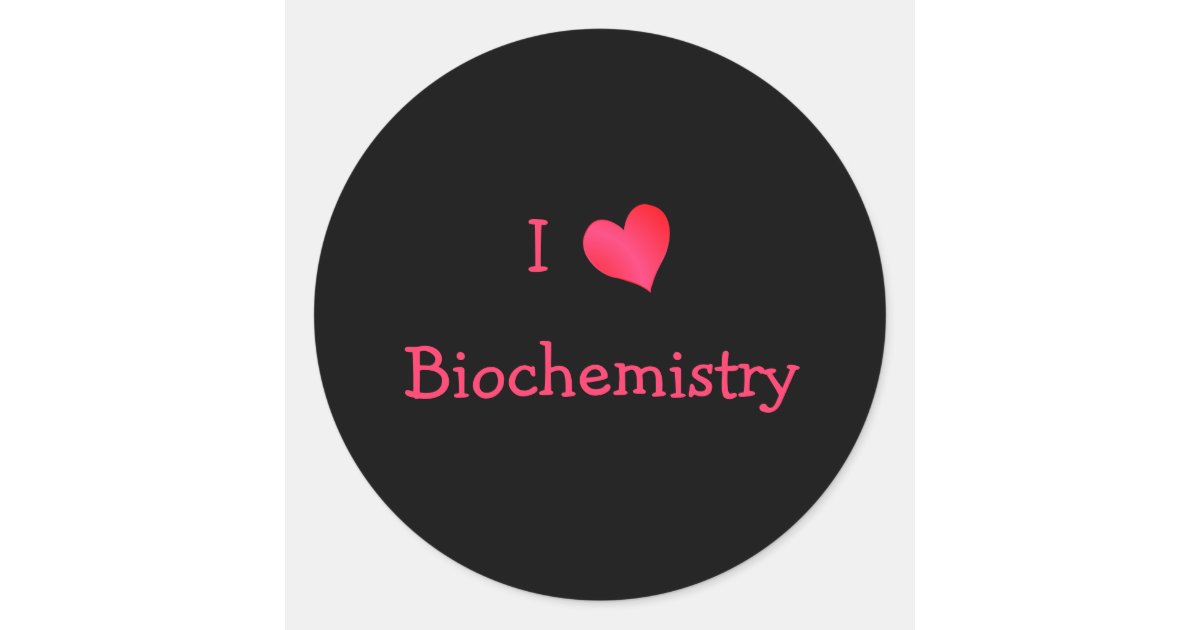 I Love Biochemistry Classic Round Sticker | Zazzle
