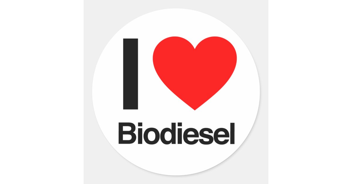 i love biodiesel classic round sticker | Zazzle
