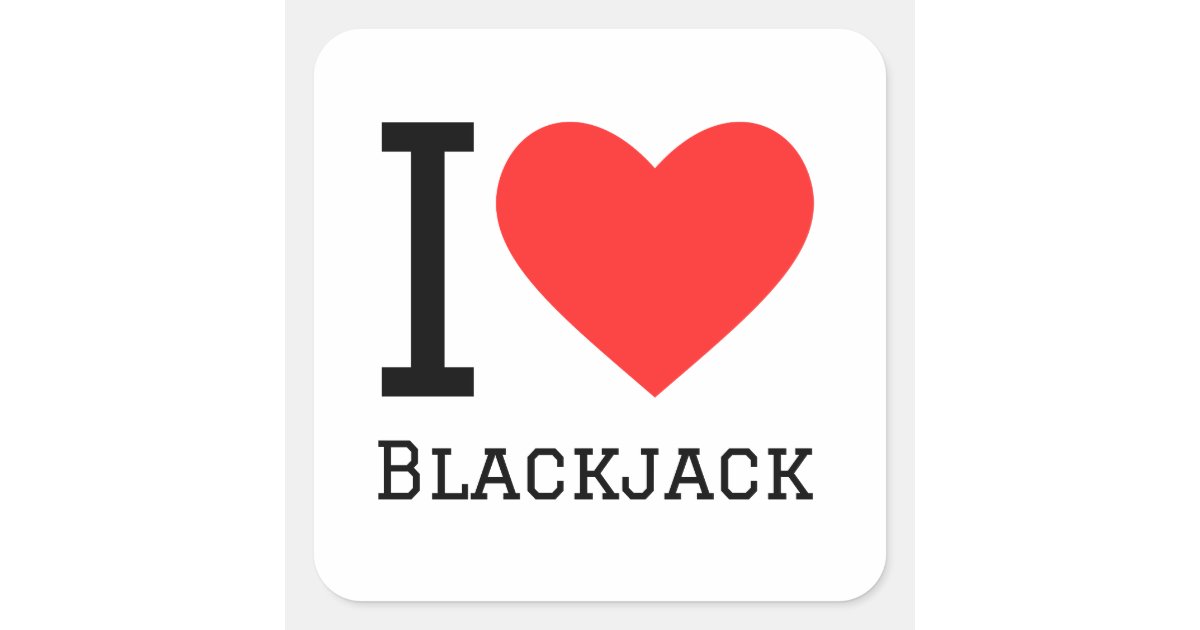 I love blackjack square sticker | Zazzle