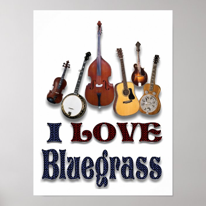 I Love Bluegrass Poster Poster