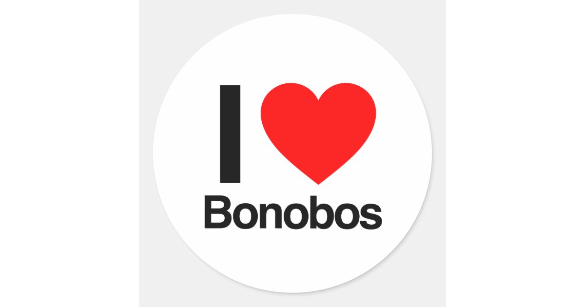 i love bonobos classic round sticker | Zazzle