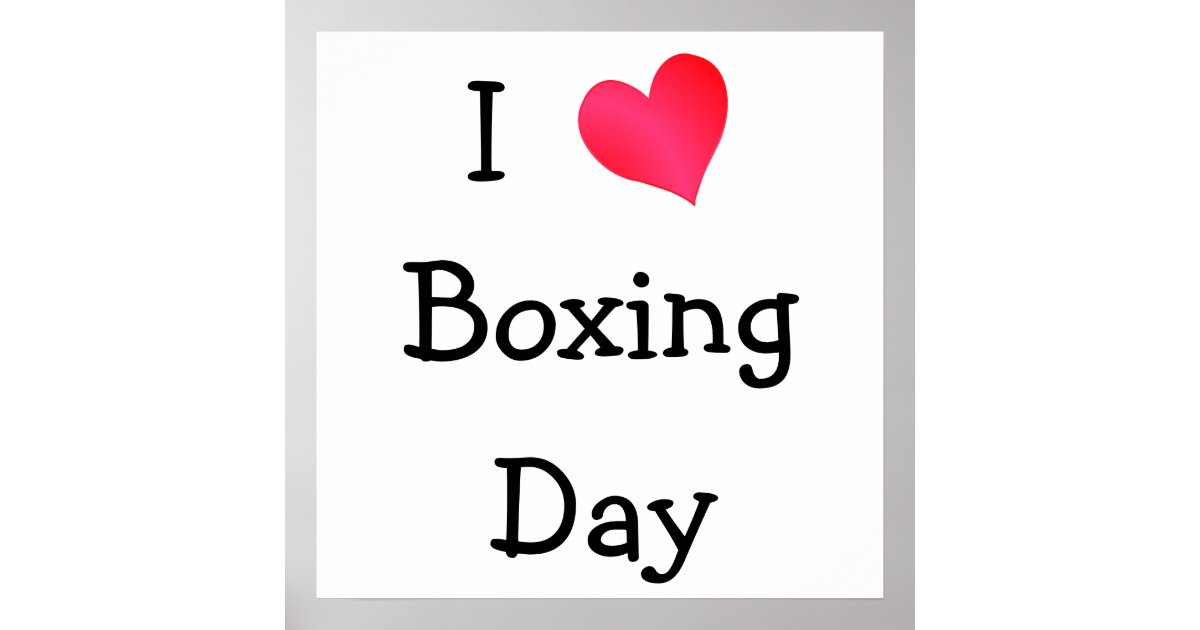 I Love Boxing Day Poster | Zazzle