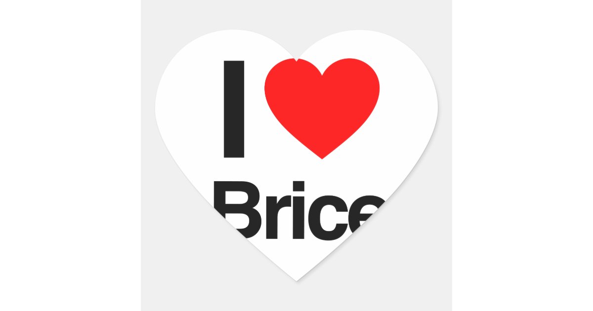 i love brice heart sticker | Zazzle