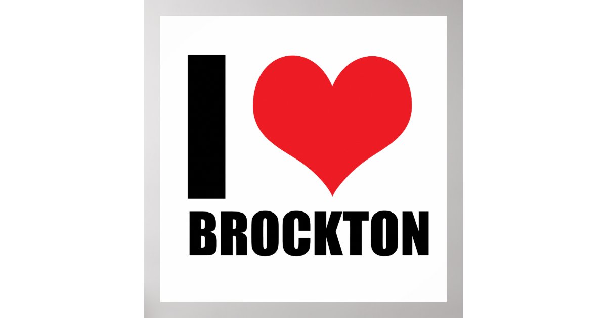 I love Brockton Poster | Zazzle