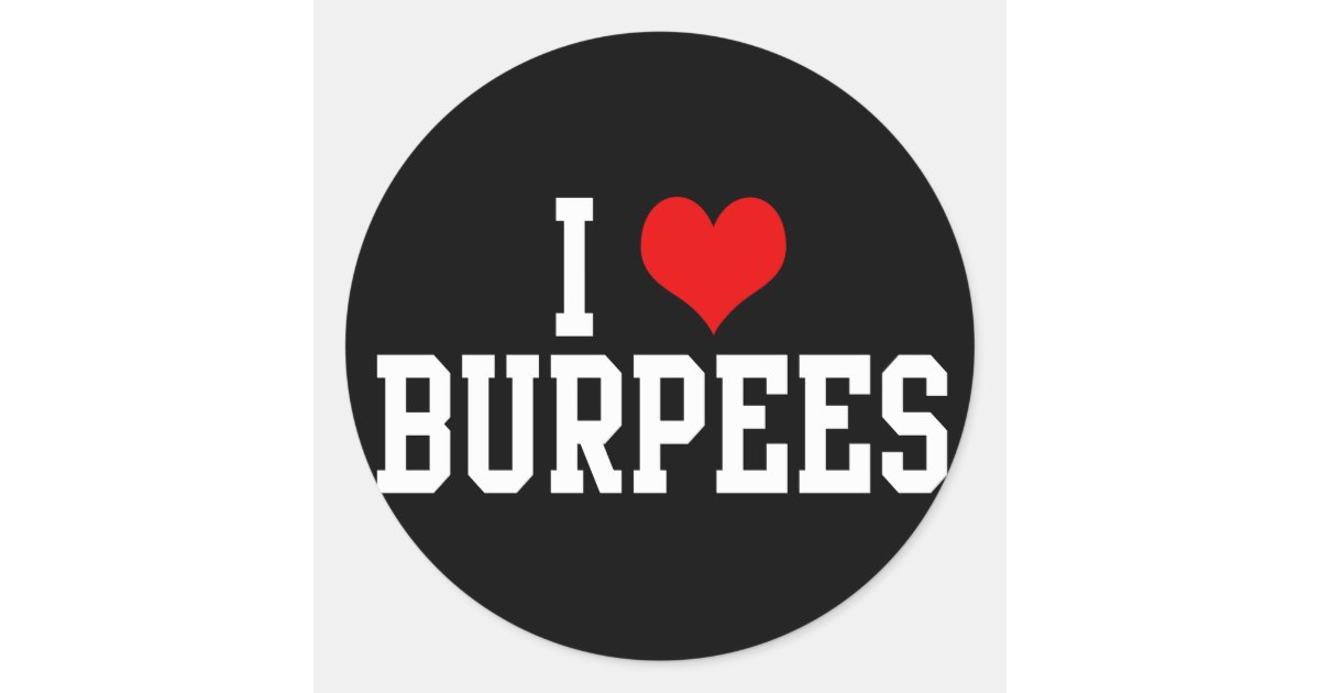 I Love Burpees, Fitness Classic Round Sticker | Zazzle
