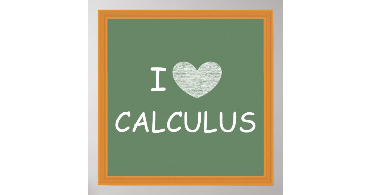 I Love Calculus Poster | Zazzle