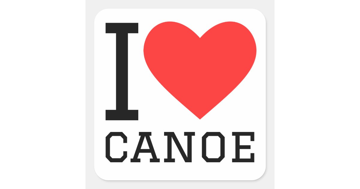 I love canoe square sticker | Zazzle