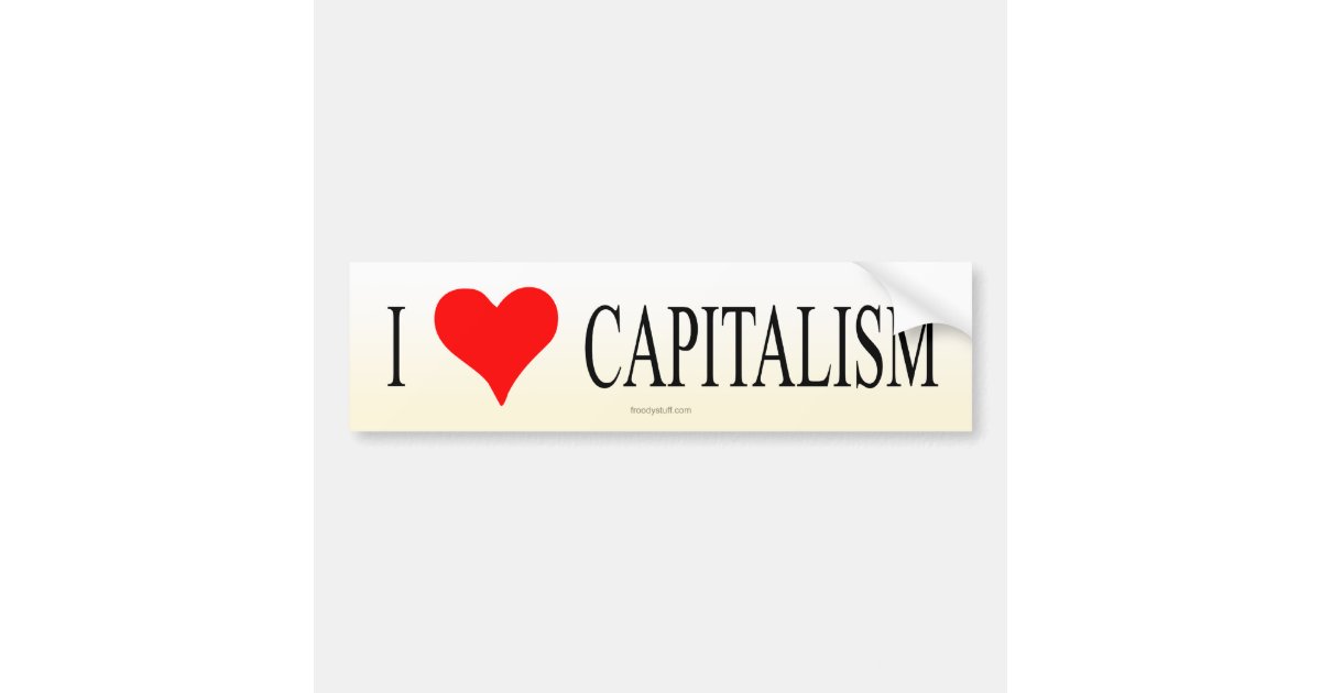 I Love Capitalism Bumper Sticker | Zazzle