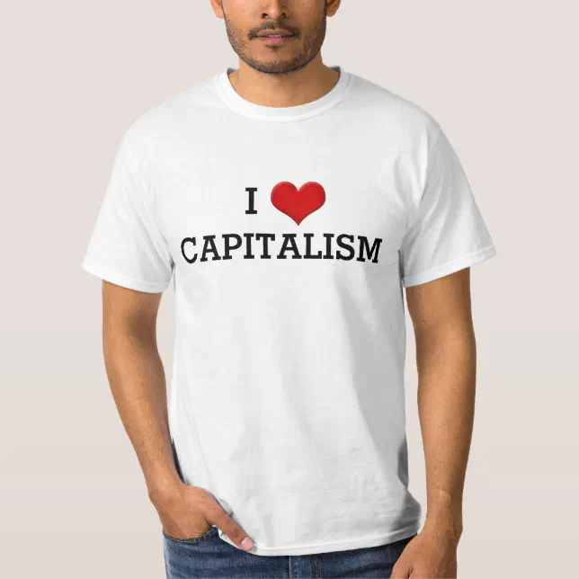 I Love Capitalism Funny Political Heart T-Shirt | Zazzle