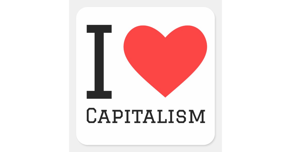 I love capitalism square sticker | Zazzle