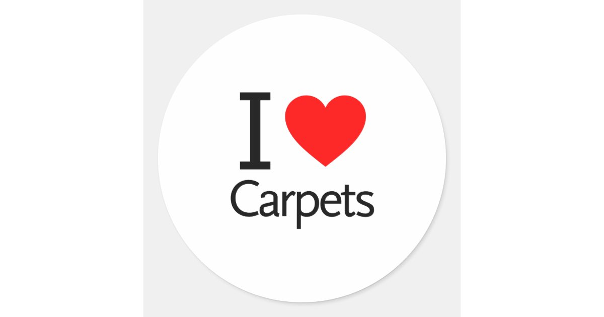 I Love Carpets Classic Round Sticker | Zazzle