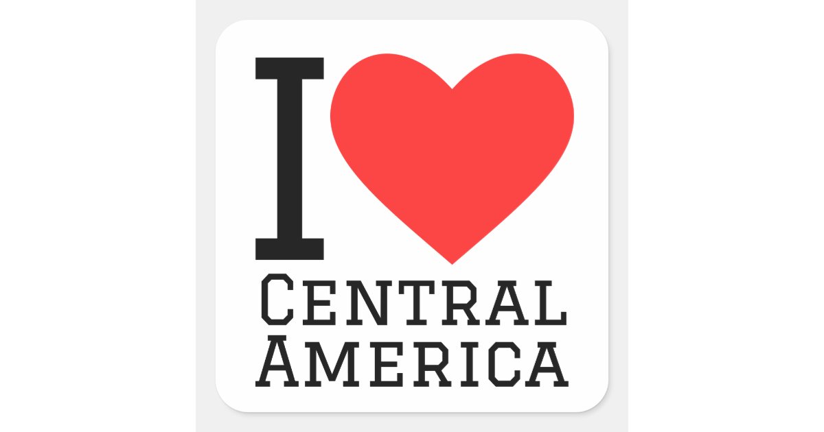 I love Central America Square Sticker | Zazzle