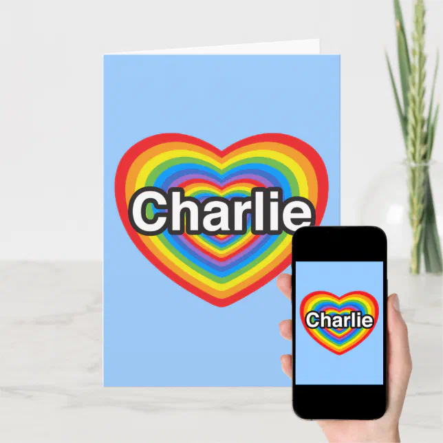 I love Charlie. I love you Charlie. Heart Card | Zazzle