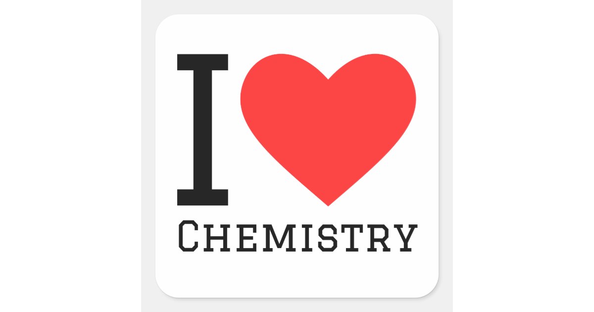 I love chemistry square sticker | Zazzle