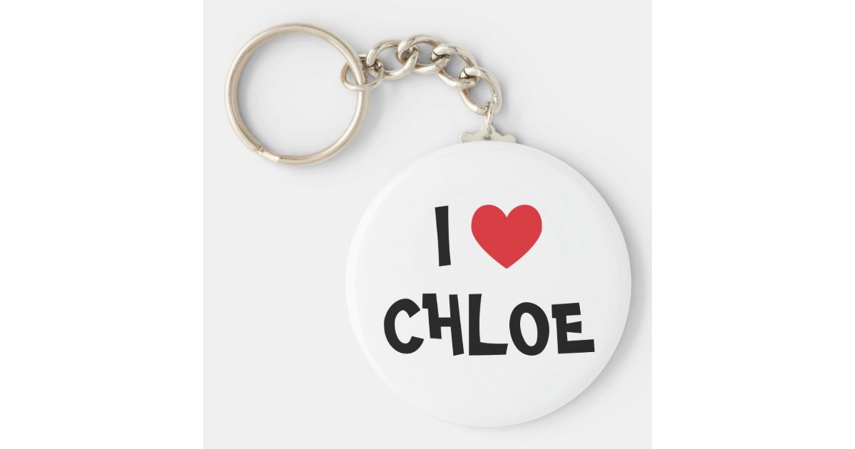 I Love Chloe Keychain | Zazzle