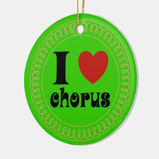 I Love Chorus Ornament Gift | Zazzle