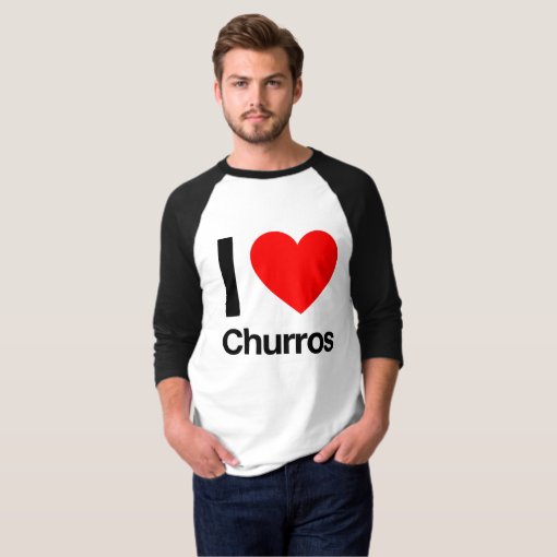 i love churros T-Shirt | Zazzle