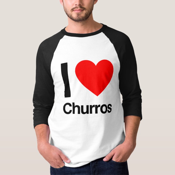 i love churros T-Shirt | Zazzle