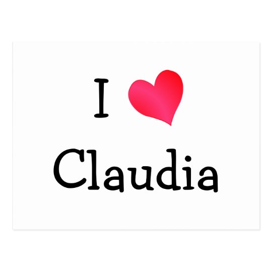 I Love Claudia Postcard Zazzle