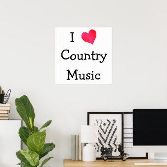 I Love Country Music Poster | Zazzle