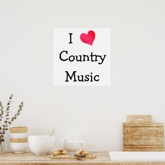 I Love Country Music Poster | Zazzle