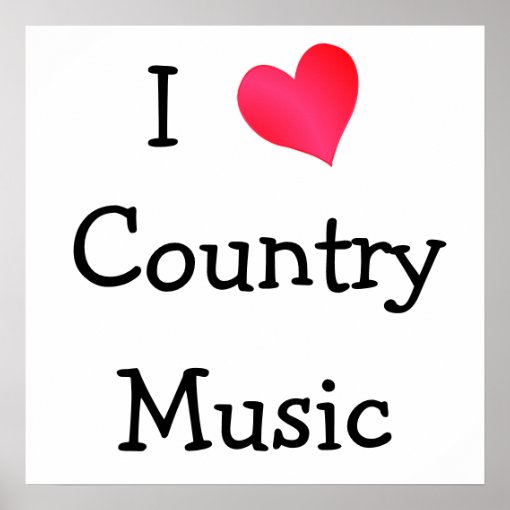 I Love Country Music Poster | Zazzle